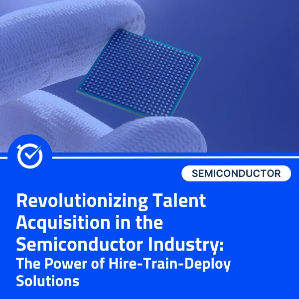 Revolutionizing Talent Acquisition in the Semiconductor Industry