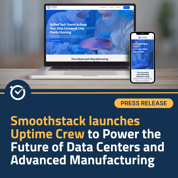 Smoothstack launches Uptime Crew to Power the Future of Data Centers and Advanced Manufacturing ...